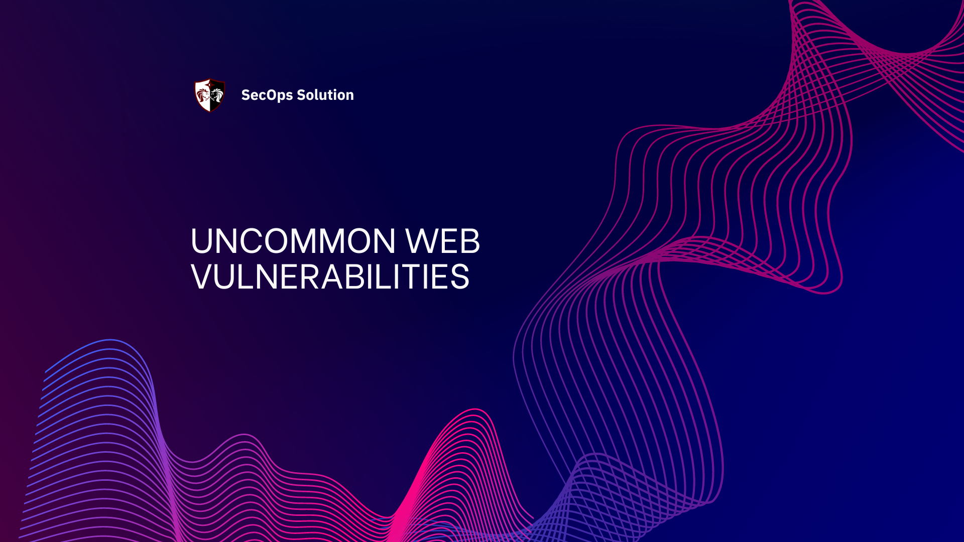 10 Most Uncommon Vulnerabilities In Web Applications Secops® Solution